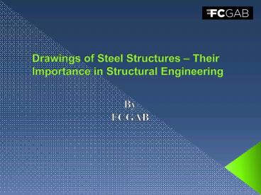 Drawings of Steel Structures – Their Importance in Structural ...
