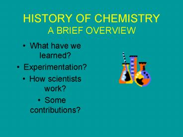 HISTORY OF CHEMISTRY A BRIEF OVERVIEW presentation | free to view
