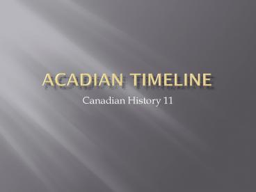 Acadian Timeline presentation | free to view
