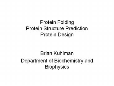 PPT – Protein Folding Protein Structure Prediction Protein Design ...