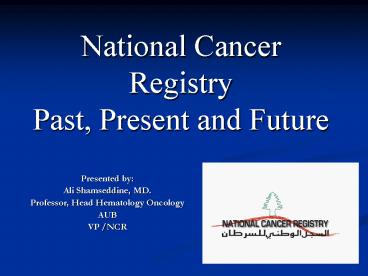 National Cancer Registry Past, Present and Future presentation | free ...