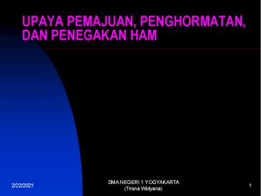 UPAYA PEMAJUAN, PENGHORMATAN, DAN PENEGAKAN HAM presentation | free to download