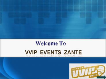 PPT – vvip events zante PowerPoint presentation | free to download - id ...