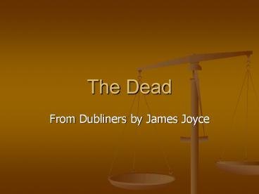 The Dead presentation | free to view