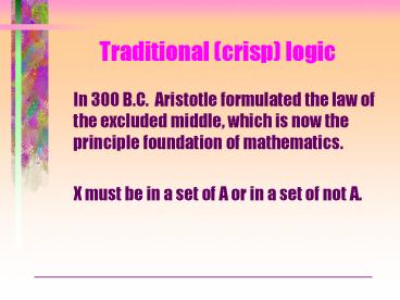 PPT – Traditional (crisp) logic PowerPoint presentation | free to view ...