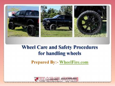 PPT – wheel Care and the Safety Procedures for Handling your Wheels ...