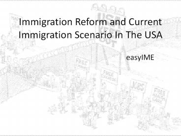 PPT – Immigration Reform and Current Immigration Scenario In The USA ...