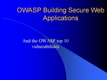 OWASP Building Secure Web Applications presentation | free to view