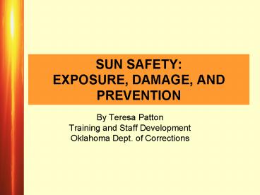 SUN SAFETY: EXPOSURE, DAMAGE, AND PREVENTION presentation | free to view