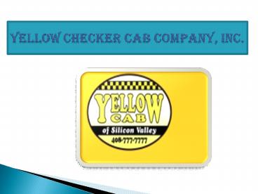 PPT – Yellow Checker Cab Company, Inc.CA PowerPoint presentation | free ...