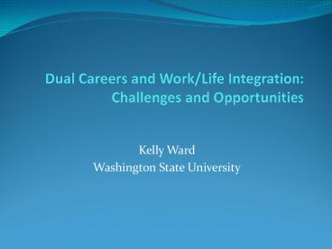 Dual Careers and Work/Life Integration: Challenges and Opportunities ...