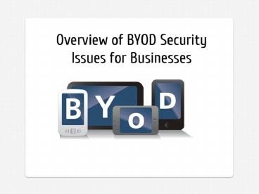 PPT – Overview of BYOD Security Issues for Businesses PowerPoint presentation | free to download ...