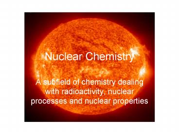 PPT – Nuclear Chemistry PowerPoint presentation | free to download - id ...