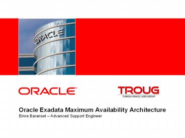 Oracle Exadata Maximum Availability Architecture Emre Baransel presentation | free to view