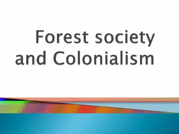 CBSE 9TH HISTORY -Forest SOCIETY AND COLONIALISM presentation | free to ...