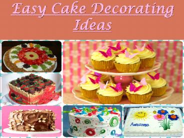 PPT – Easy Cake decorating Ideas - Learn how to decorate beautiful ...