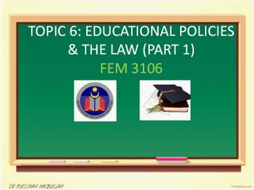 TOPIC 6: EDUCATIONAL POLICIES presentation | free to view