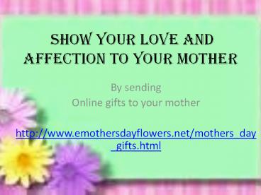 PPT – show your love and affection to your mother on this mothers day ...