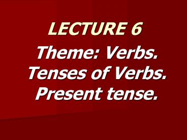 Theme: Verbs. Tenses of Verbs. Present tense. presentation | free to view