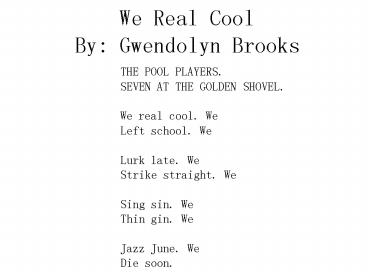 PPT – We Real Cool By: Gwendolyn Brooks PowerPoint presentation | free ...