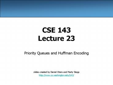 PPT – CSE 143 Lecture 23 PowerPoint presentation | free to download ...