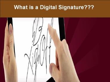 What is a Digital Signature presentation | free to download