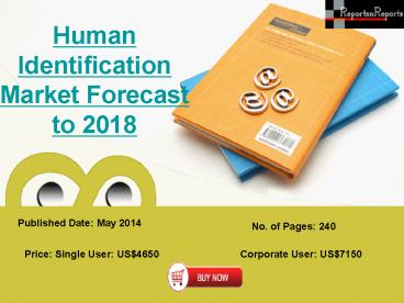 PPT – 2018 Global Human Identification Industry- Market Dynamics ...