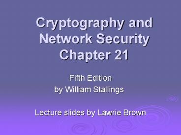 PPT – William Stallings, Cryptography and Network Security 5/e ...