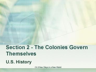 PPT – Section 2 - The Colonies Govern Themselves PowerPoint ...