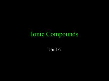 PPT – Ionic Compounds PowerPoint presentation | free to view - id ...