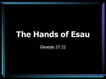 The Hands of Esau presentation | free to download