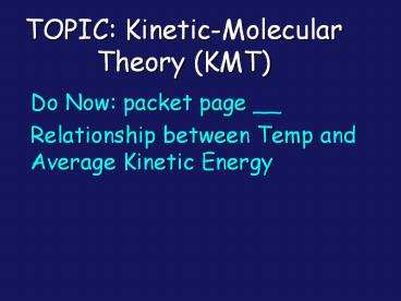 TOPIC: Kinetic-Molecular Theory (KMT) presentation | free to download