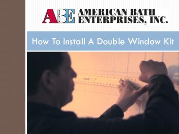 PPT – How to Install a Double Window Kit PowerPoint presentation | free ...