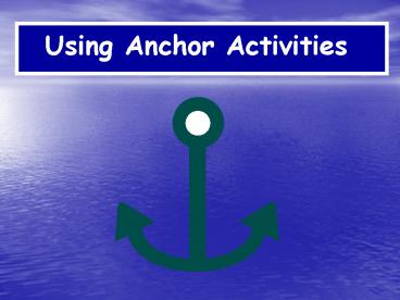 PPT – Anchor Activities PowerPoint presentation | free to view - id ...