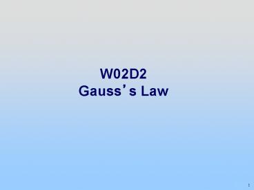 PPT – W02D2 Gauss PowerPoint presentation | free to download - id ...