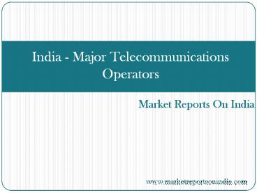 PPT – India - Major Telecommunications Operators PowerPoint ...