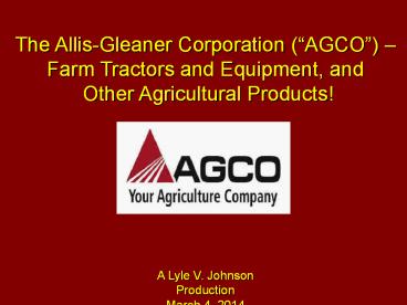 The Allis Gleaner Corporation ("AGCO)! presentation | free to download