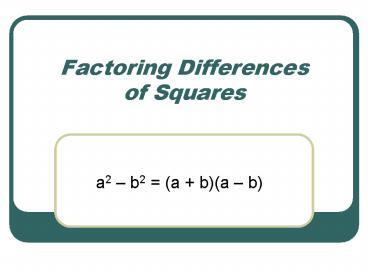PPT – Factoring Differences of Squares PowerPoint presentation | free ...