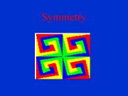 PPT – Symmetry PowerPoint presentation | free to view - id: 7d2245-M2YxO