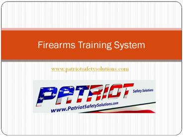 PPT – Firearms Training System - www.patriotsafetysolutions.com ...