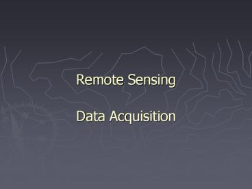 Remote Sensing Data Acquisition presentation | free to download