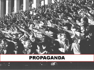 PPT – PROPAGANDA PowerPoint presentation | free to download - id ...