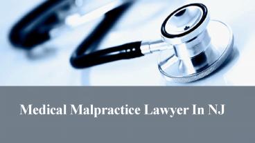 PPT – Medical Malpractice Lawyer In NJ PowerPoint presentation | free ...
