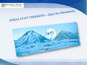 PPT – HIMALAYAN TREKKING – Enjoy the Himalayas! PowerPoint presentation | free to download - id ...