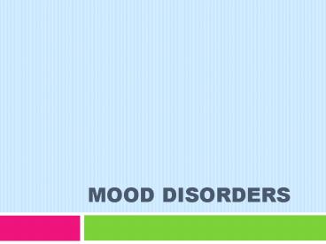 Mood Disorders presentation | free to download