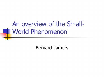 An overview of the Small-World Phenomenon presentation | free to view