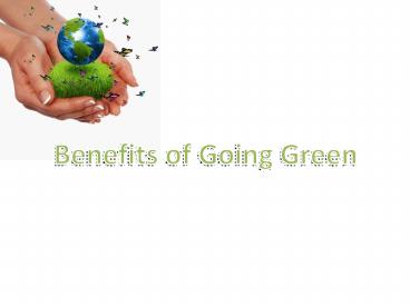 Benefits of Going Green presentation | free to view