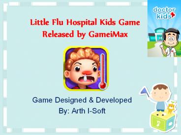Little Flu Hospital Kids Game Released by GameiMax presentation | free ...