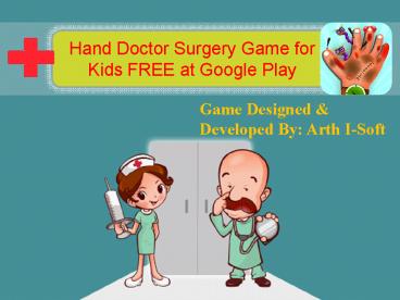 PPT – Hand Doctor Surgery Game for Kids FREE at Google Play PowerPoint ...