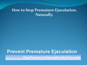 How to Stop Premature Ejaculation presentation | free to download